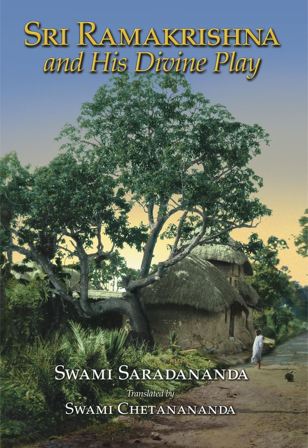 Sri Ramakrishna and His Divine Play eBook : Saradananda, Swami ...