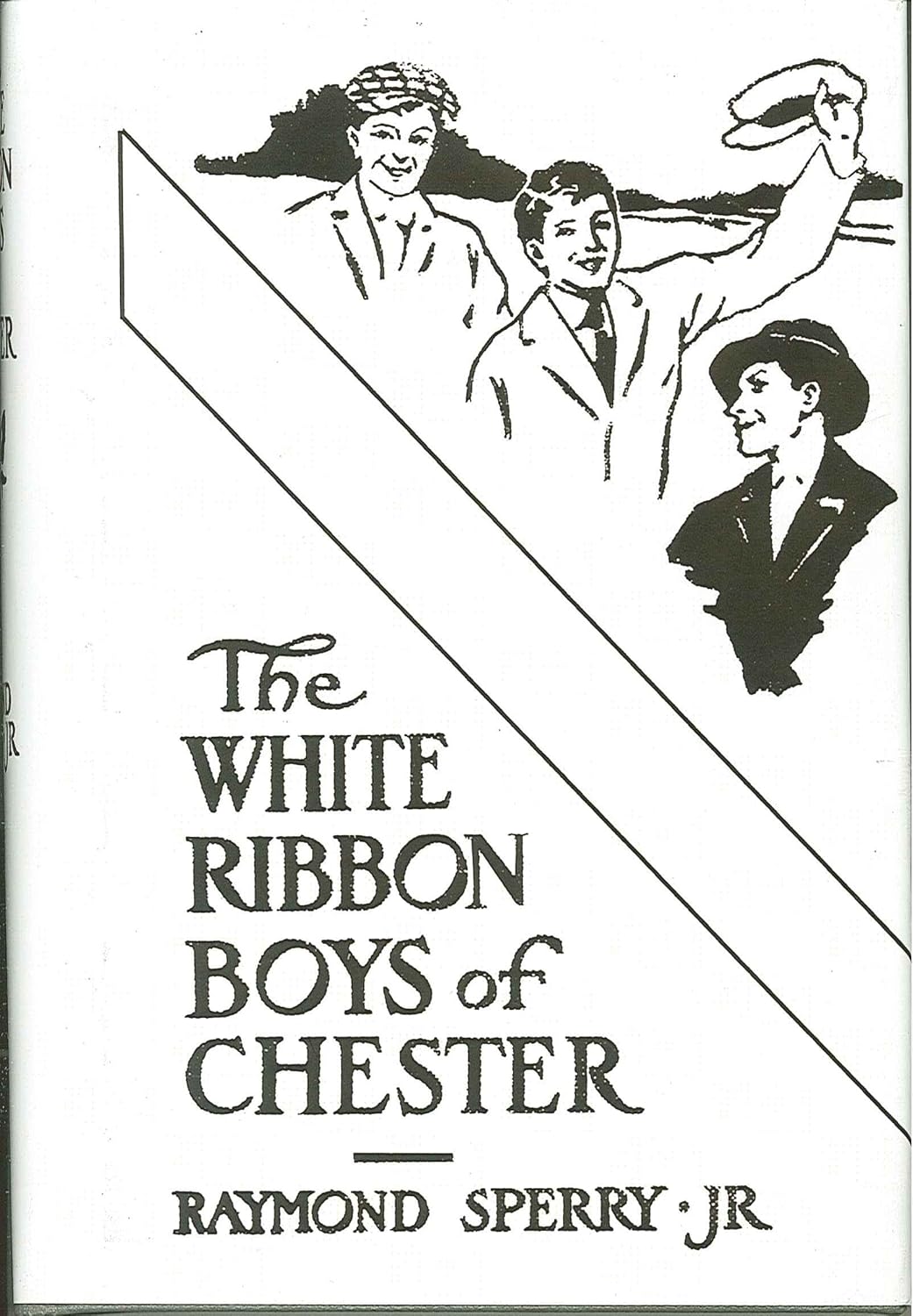 White Ribbon Boys of Chester: Raymond Sperry Jr.: 9780848833008: Amazon ...