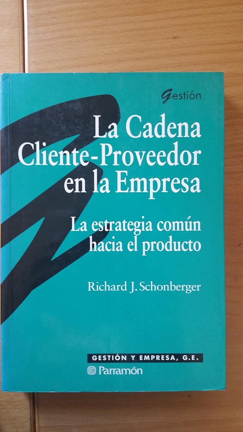 La cadena Cliente-proveedor en la Empresa. La estrategia com·n hacia el ...