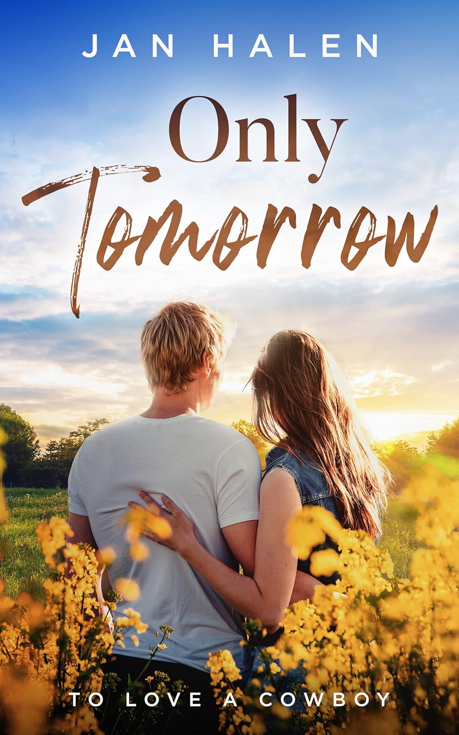 Only Tomorrow (To Love a Cowboy Book 2) - Kindle edition by Halen, Jan ...