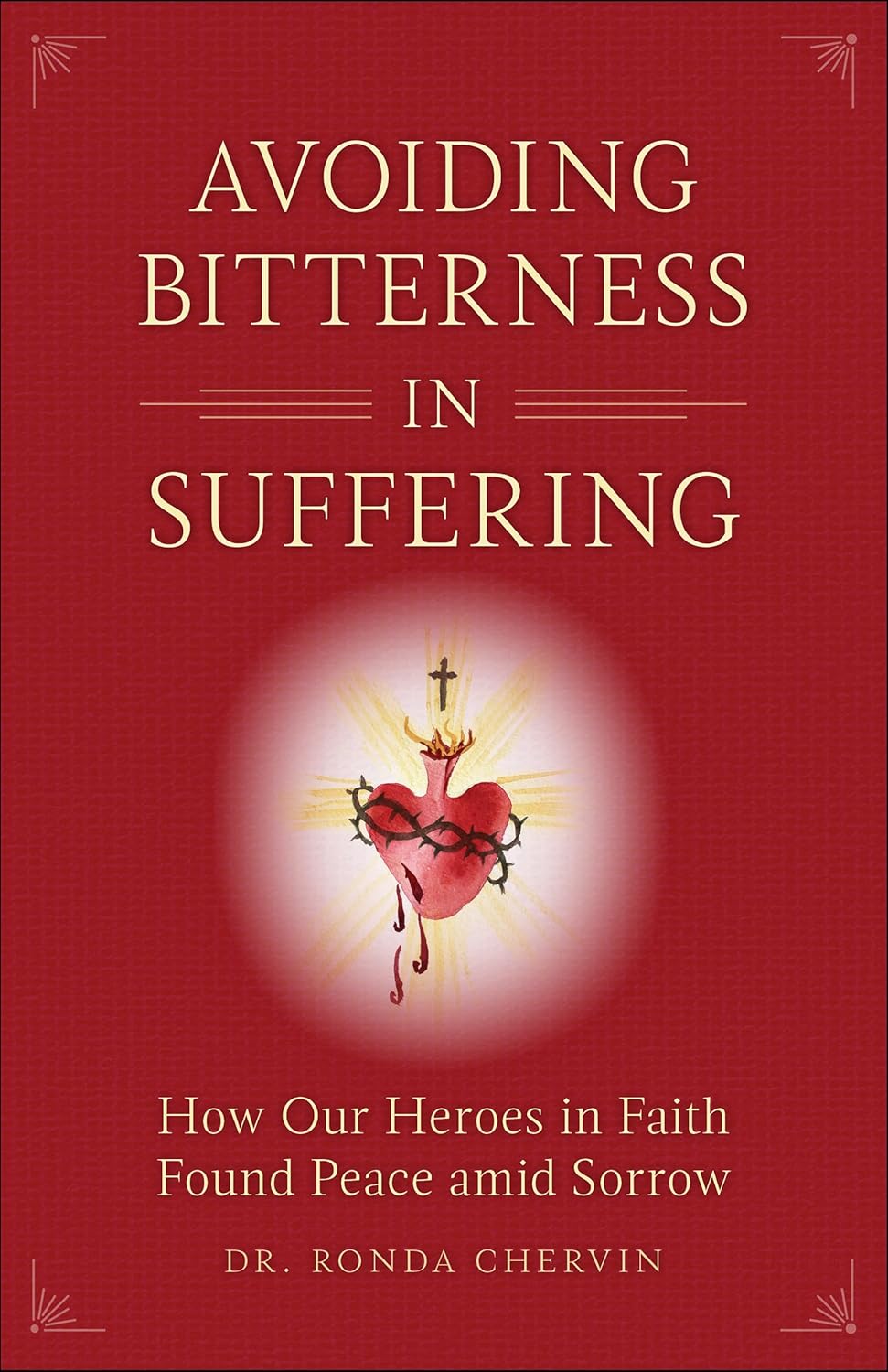 Avoiding Bitterness in Suffering: How Our Heroes in Faith Found Peace ...