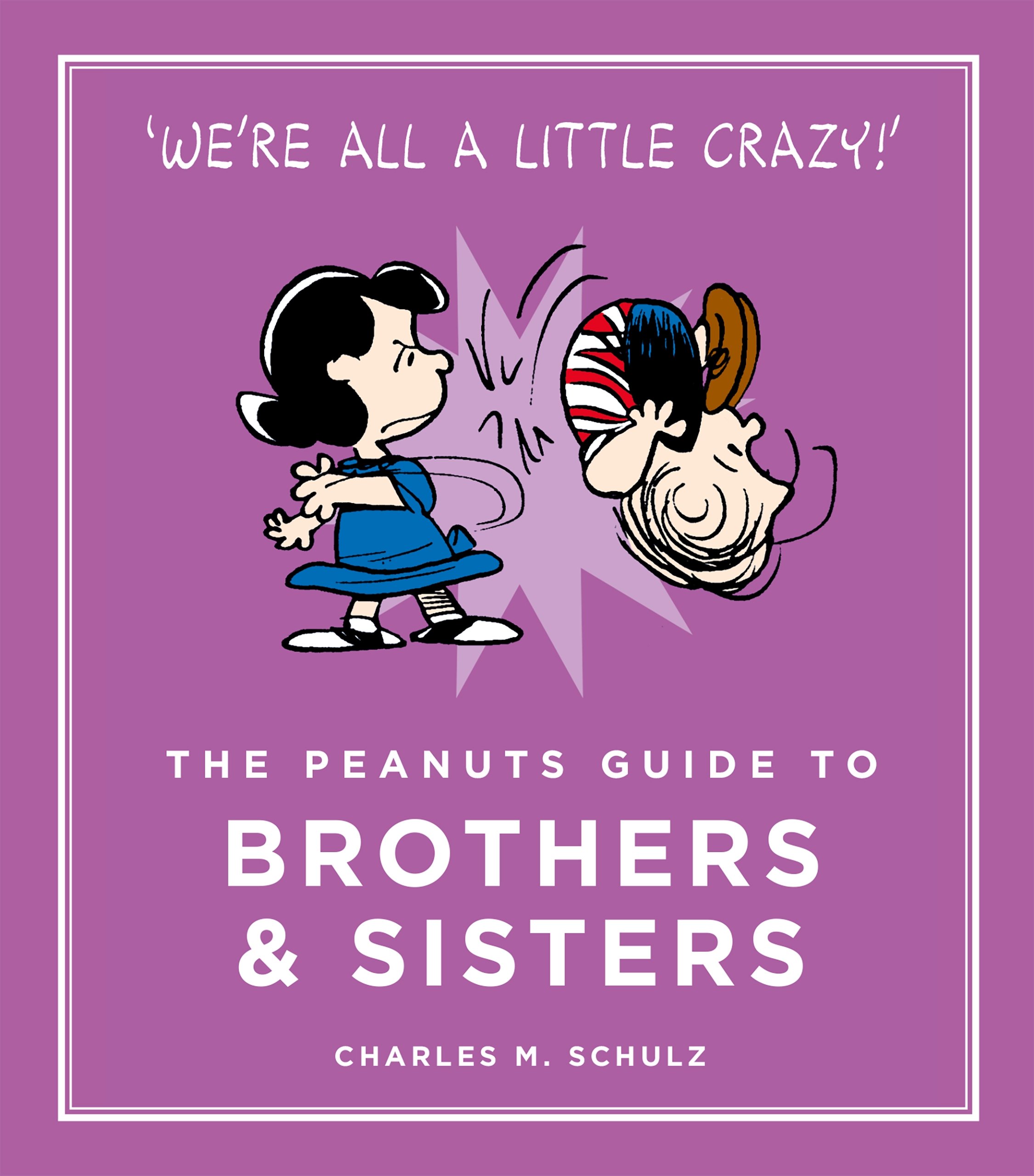 The Peanuts Guide to Brothers and Sisters (Peanuts Guide to Life ...