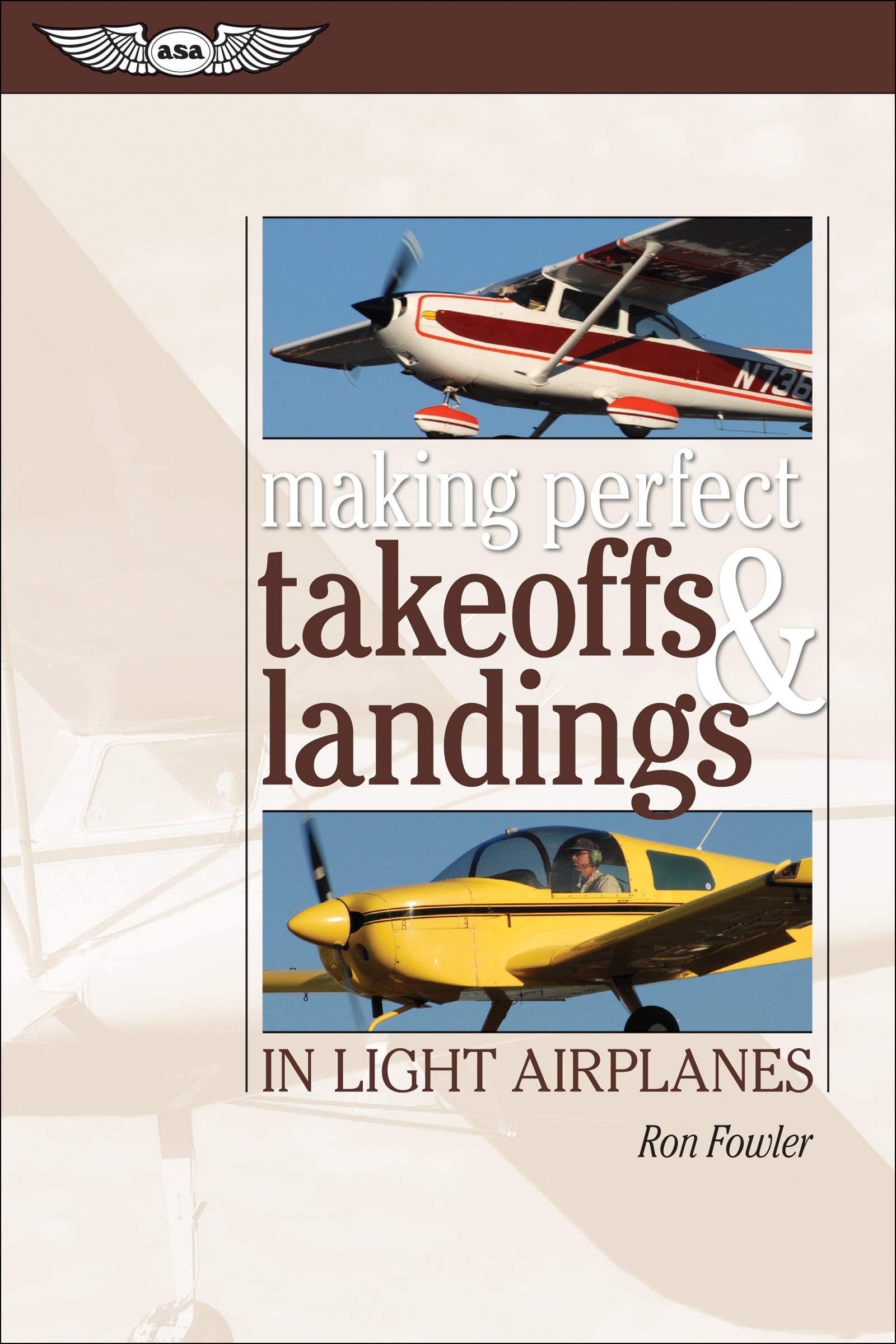 Making Perfect Takeoffs and Landings in Light Airplanes: Fowler, Ron ...