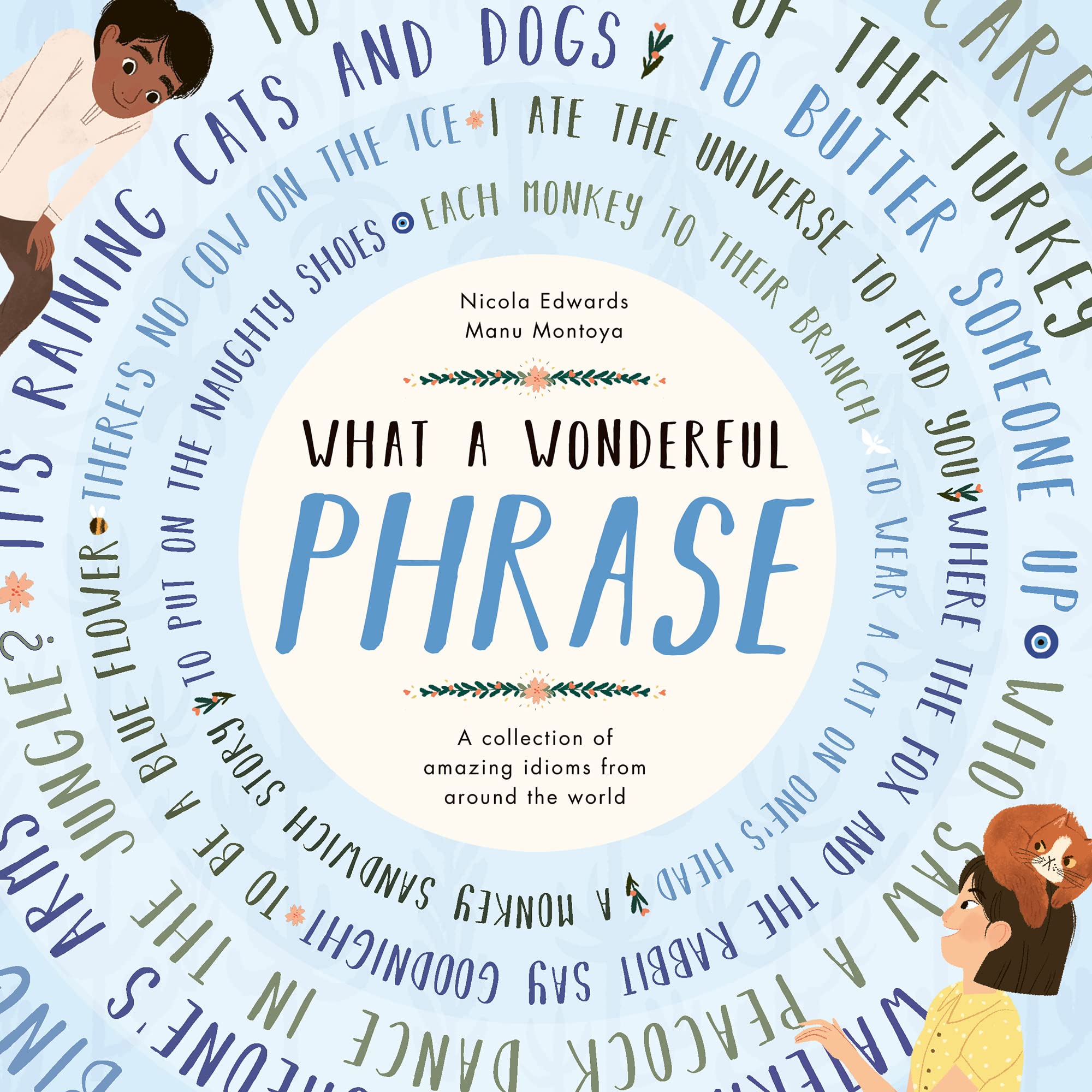 What a Wonderful Phrase: A collection of amazing idioms from around the ...