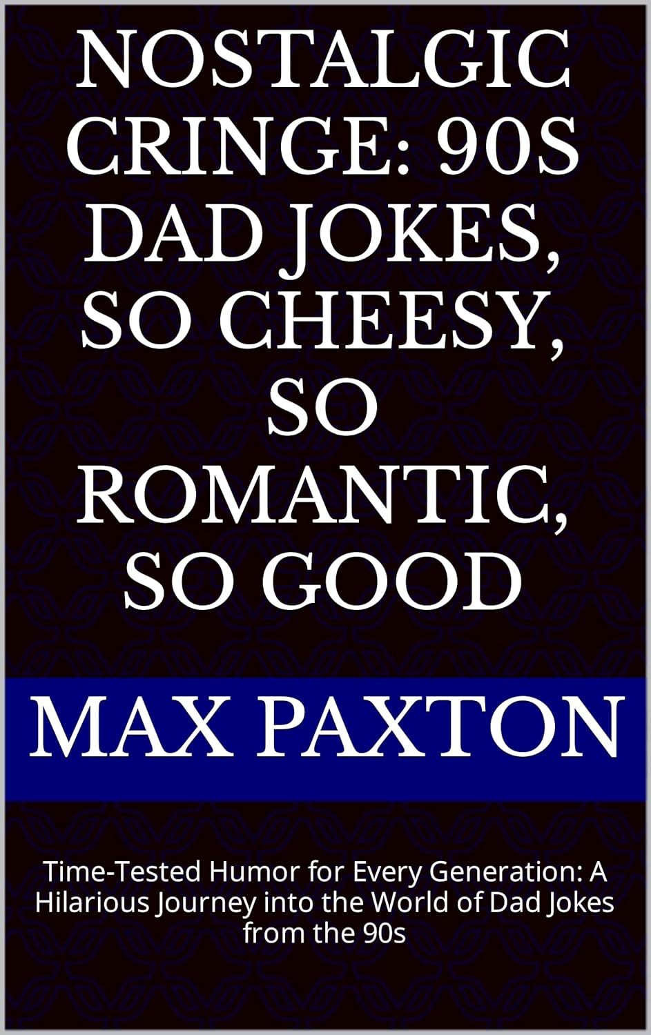 Nostalgic Cringe: 90s Dad Jokes, So Cheesy, So Romantic, So Good : Time ...