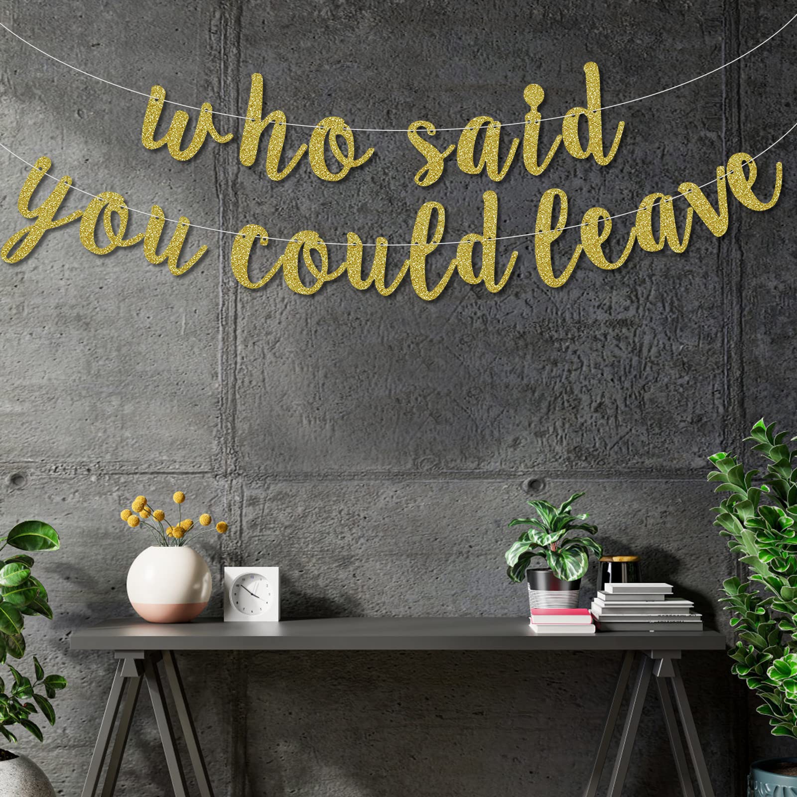 Diy Letter Banner Vrogadso Who Said You Could Leave Banner Happy ...