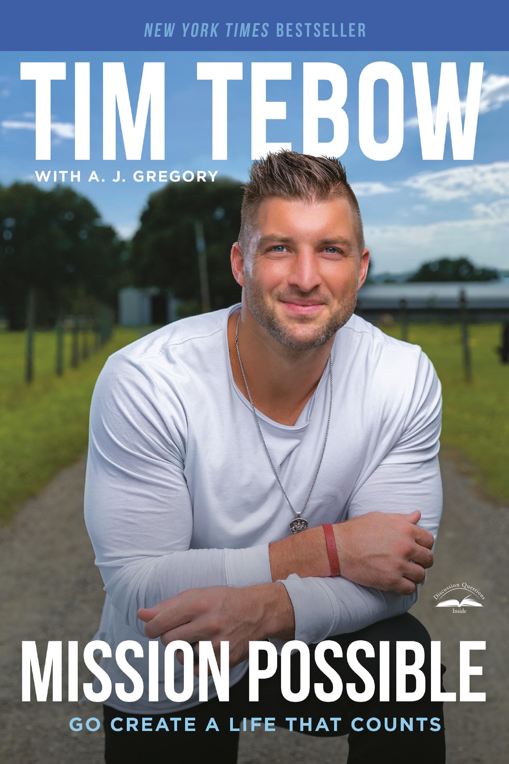 Mission Possible: Go Create a Life That Counts : Tebow, Tim, Gregory, A ...