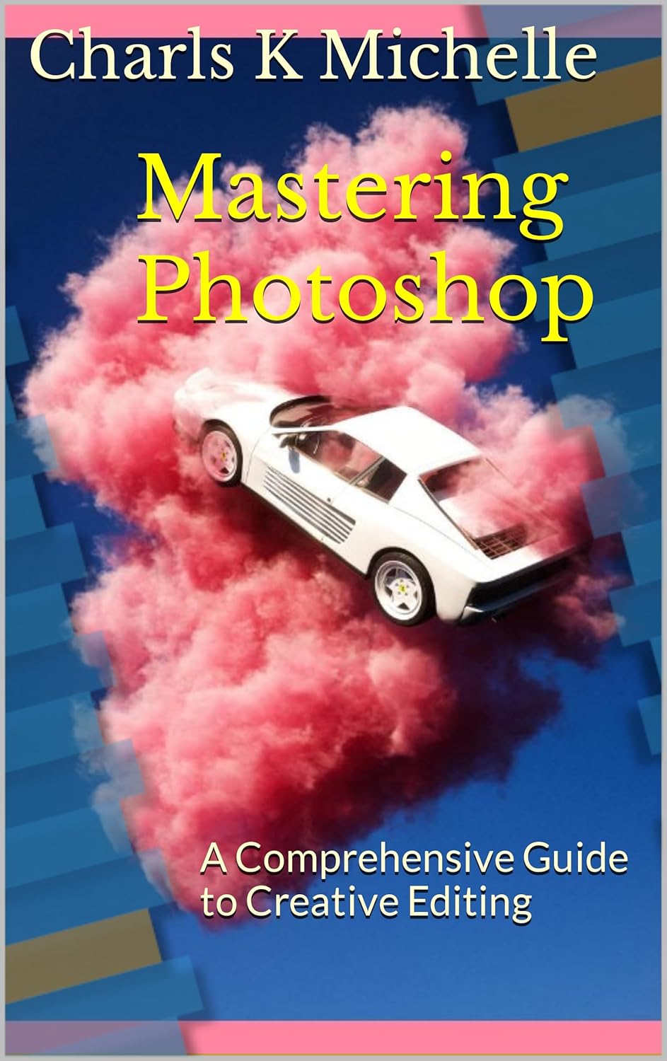 Amazon.com: Mastering Photoshop: A Comprehensive Guide to Creative ...