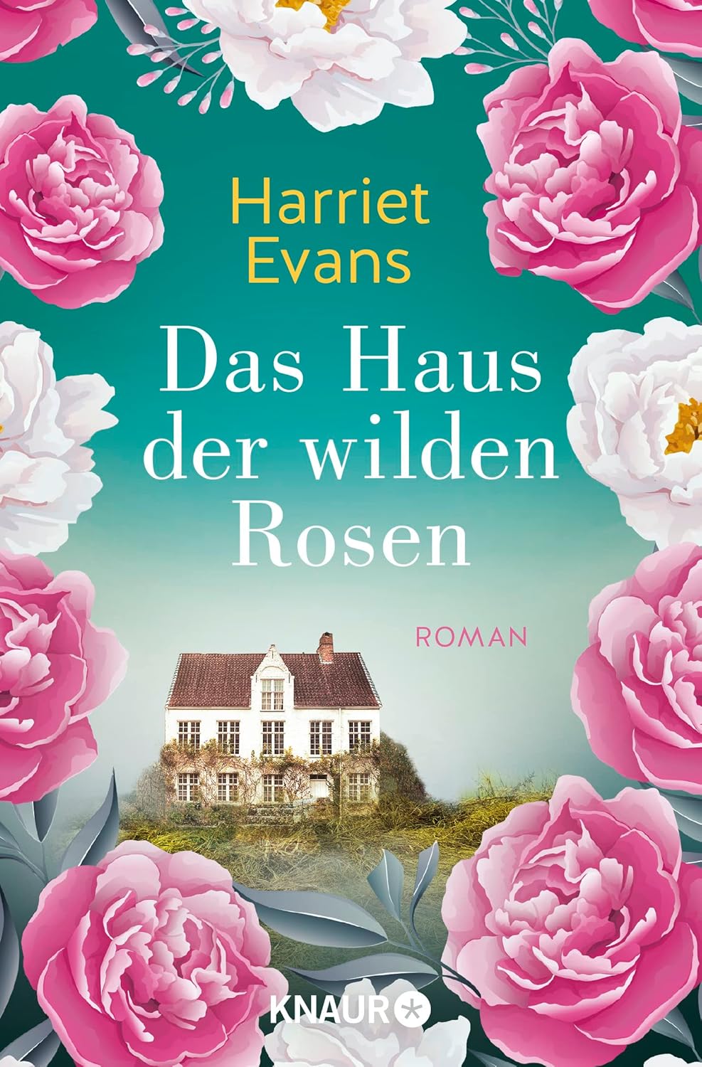 Das Haus der wilden Rosen: Roman : Evans, Harriet, Styron, Doris ...