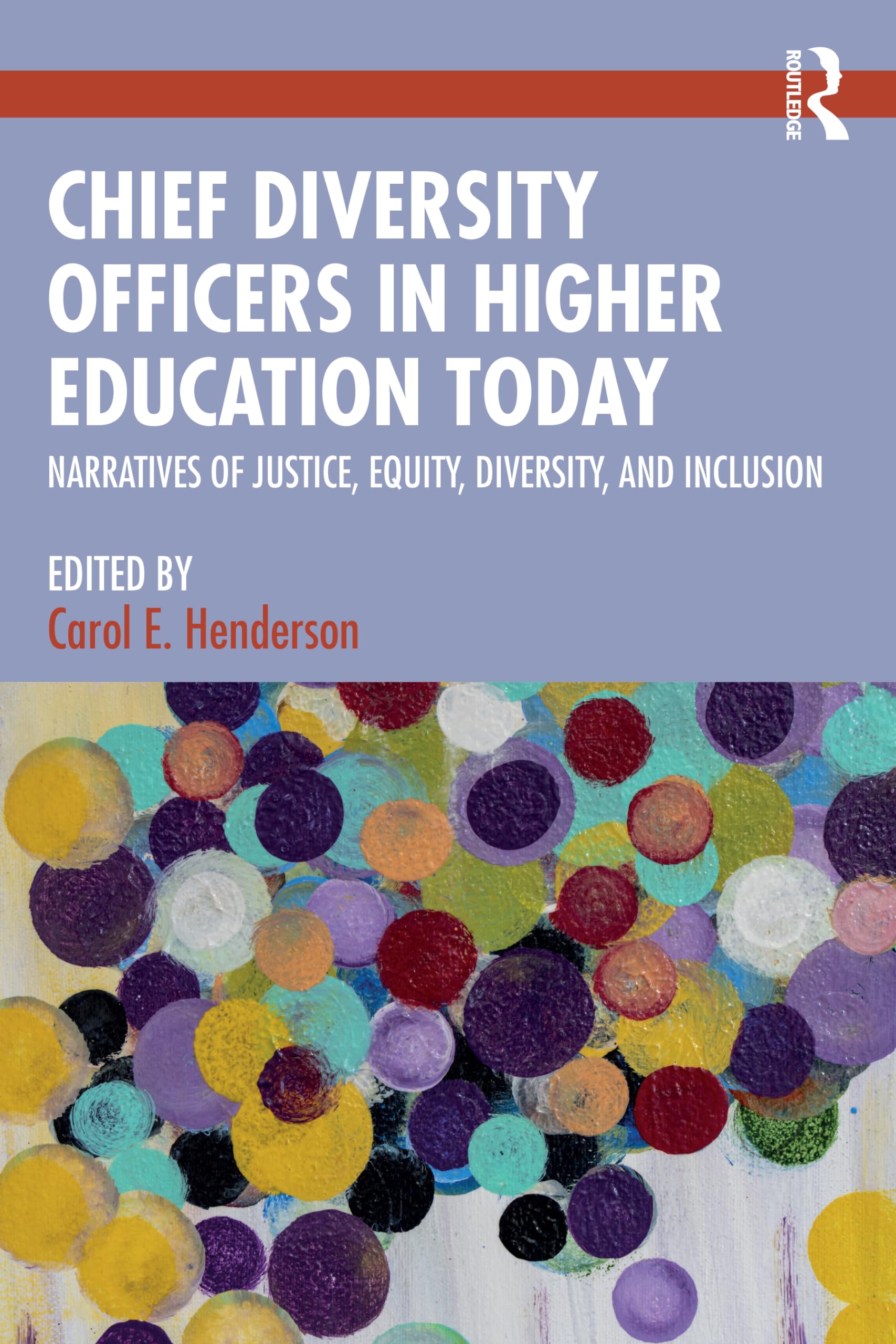Chief Diversity Officers in Higher Education Today: Henderson, Carol E ...