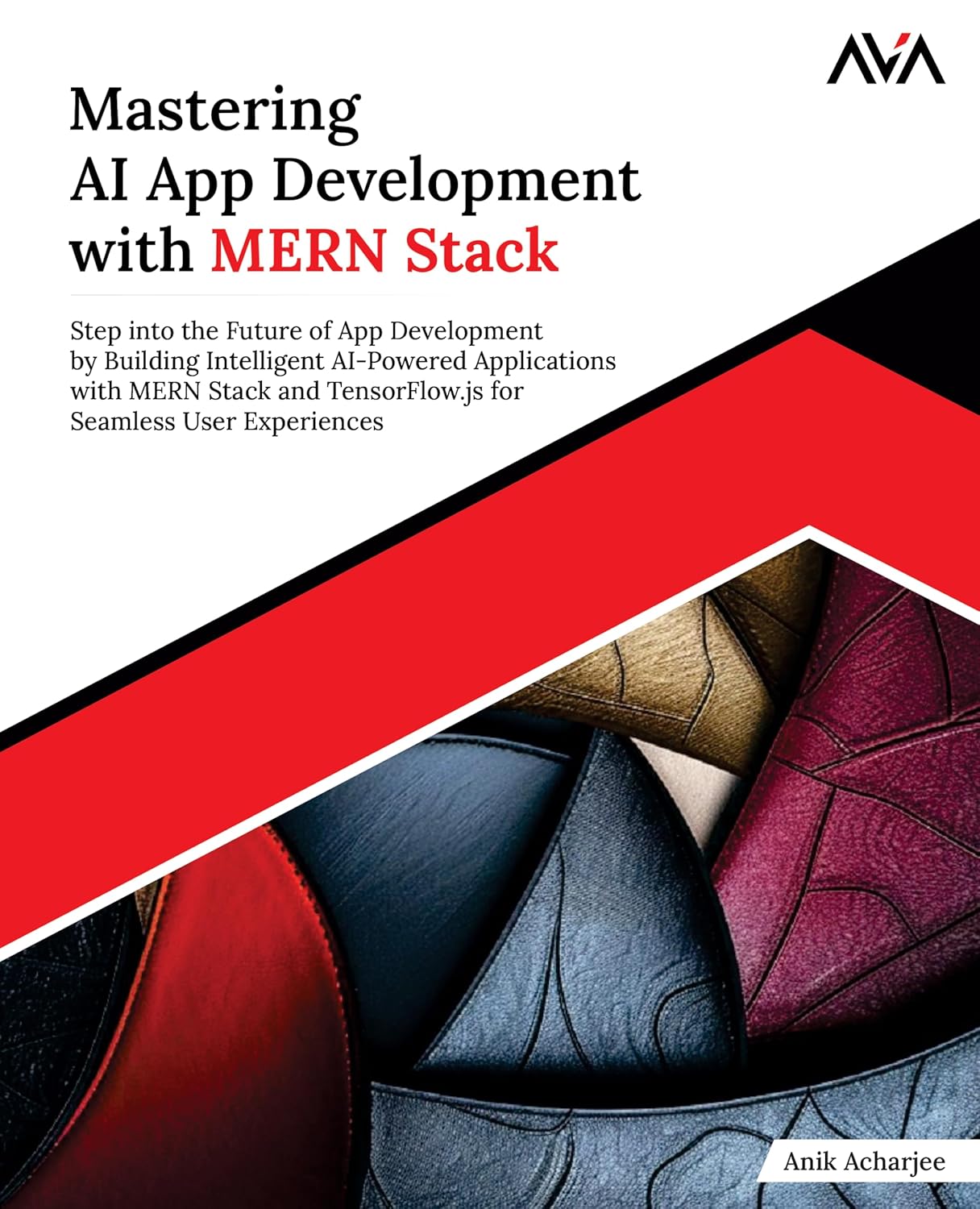 Buy Mastering AI App Development with MERN Stack: Step into the Future of App Development by ...