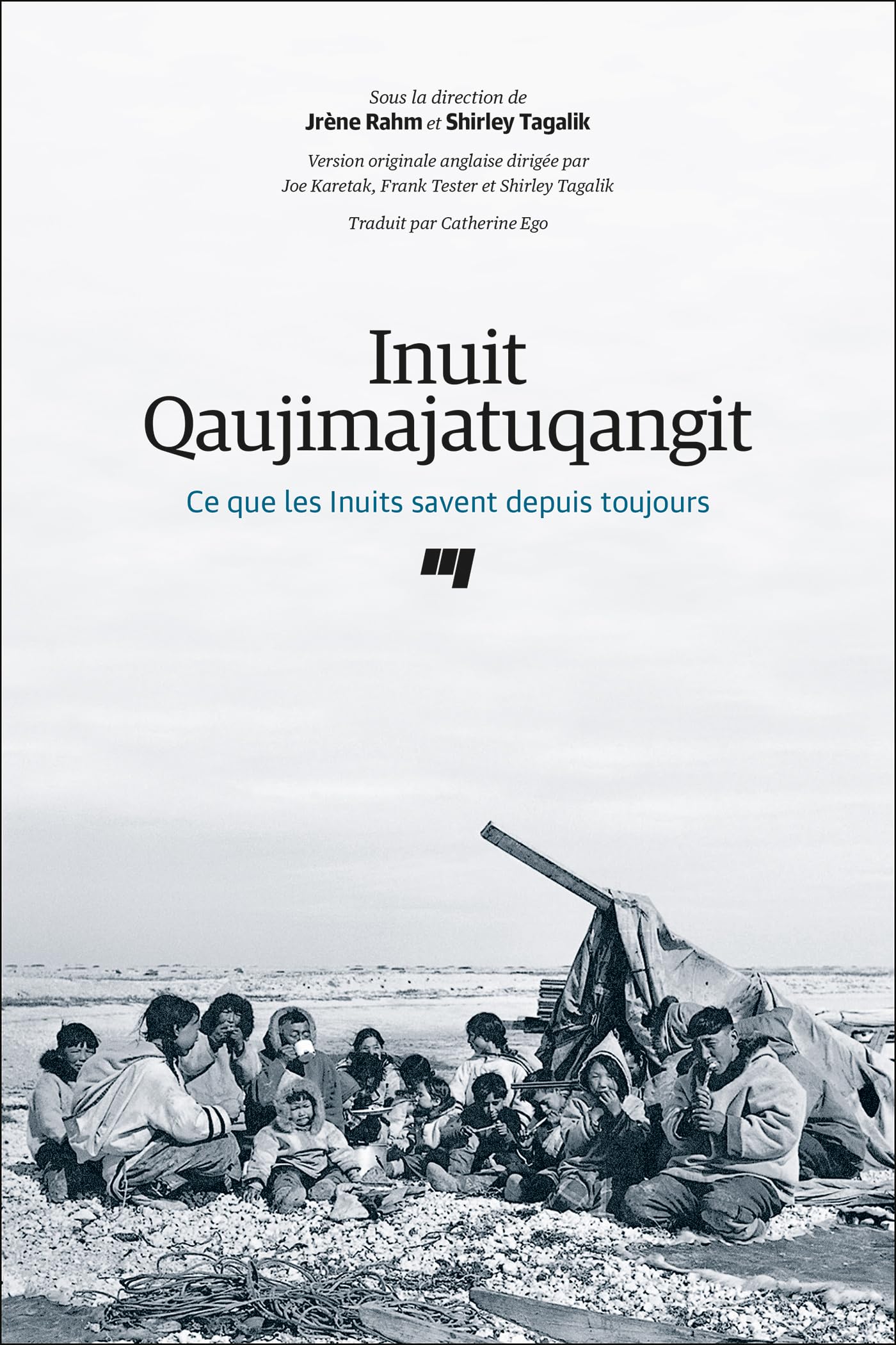 Inuit Qaujimajatuqangit - Ce que les Inuits savent depuis toujou: Rahm ...