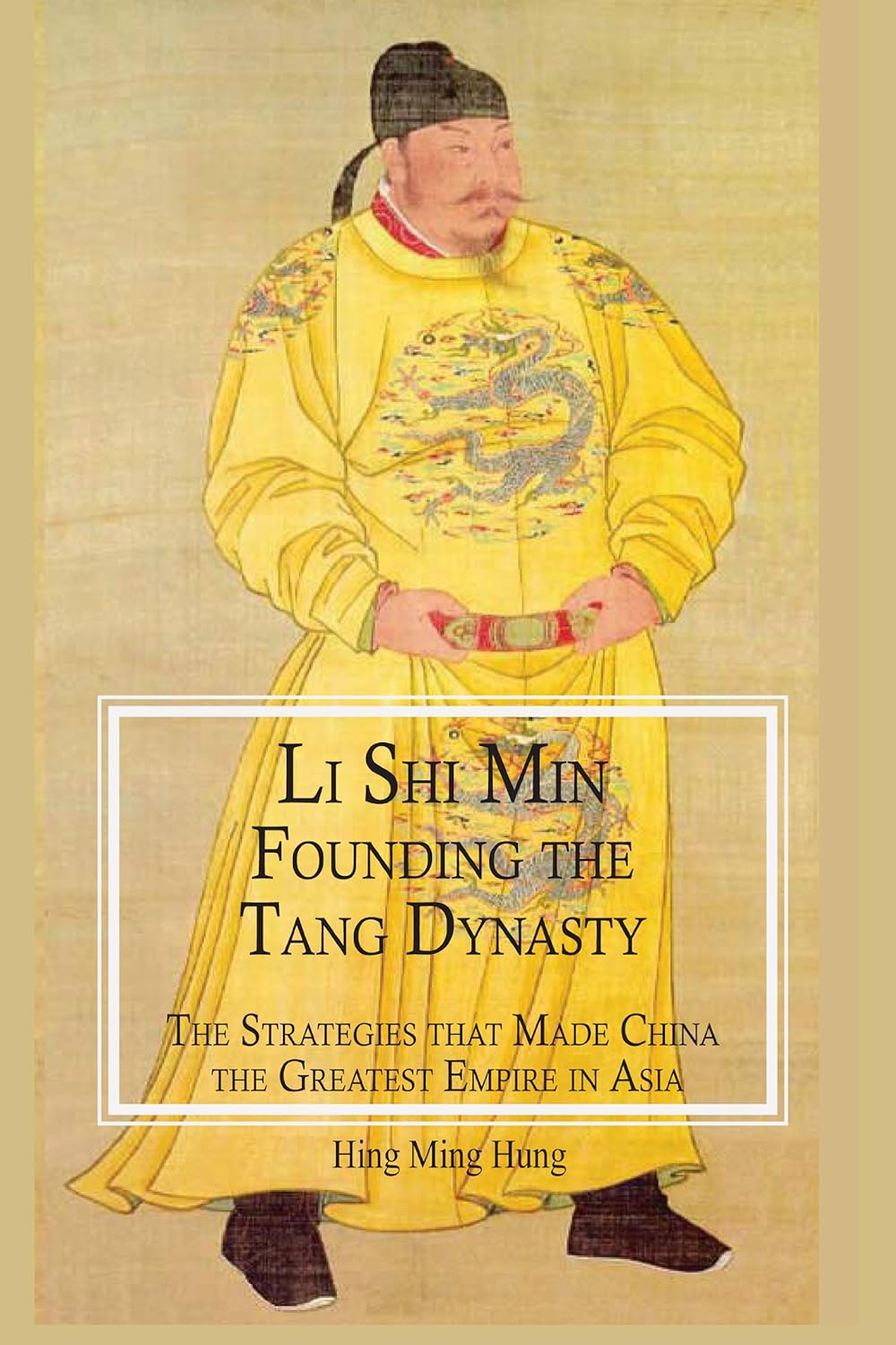 Amazon.com: Li Shi Min, Founding the Tang Dynasty: Strategies That Made ...