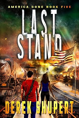 Amazon.com: Last Stand: A Post-Apocalyptic EMP/CME Survival Thriller (America Gone Book 5) eBook ...