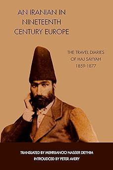 An Iranian in Nineteenth Century Europe: The Travel Diaries of Haj ...