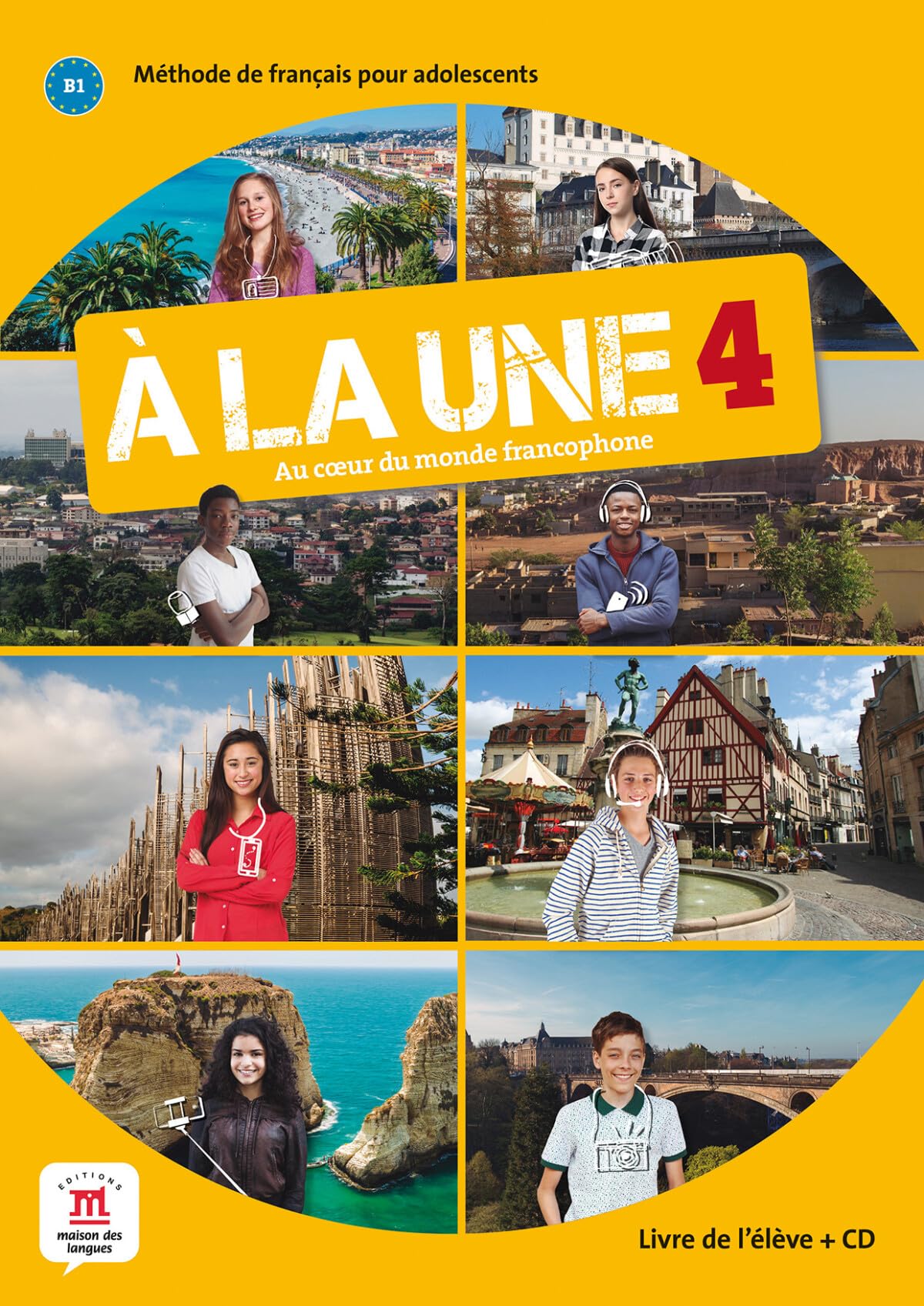 À la une 4 - Livre de l'élève: Au coeur du monde francophone: Collectif ...