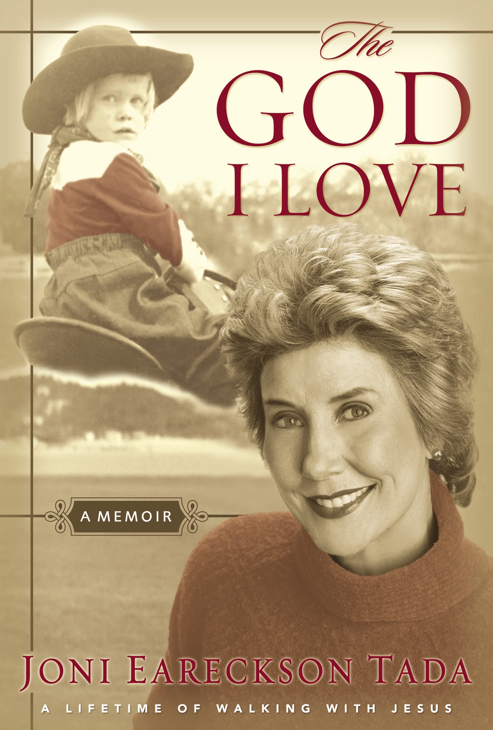 The God I Love: A Lifetime of Walking with Jesus: Tada, Joni Eareckson ...