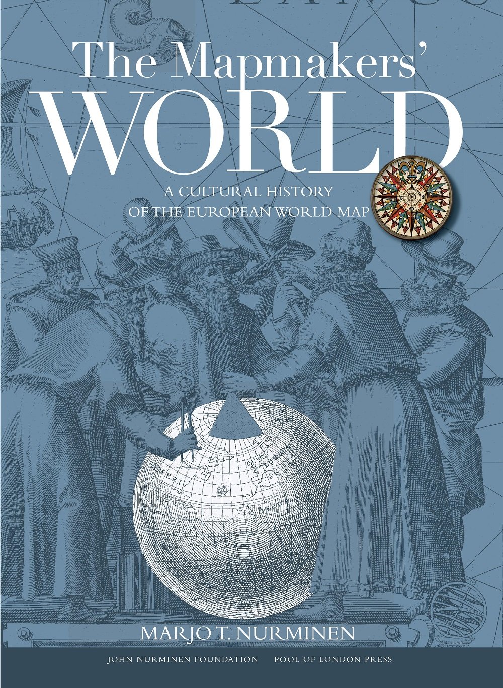 The Mapmakers' World: A Cultural History of the European World Map ...