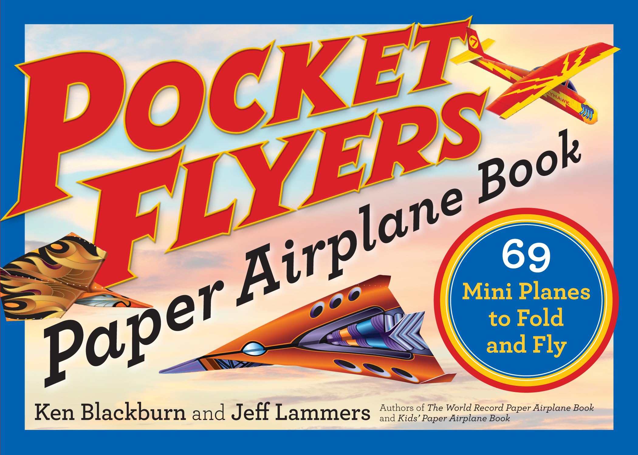 Pocket Flyers Paper Airplane Book: 69 Mini Planes to Fold and Fly ...