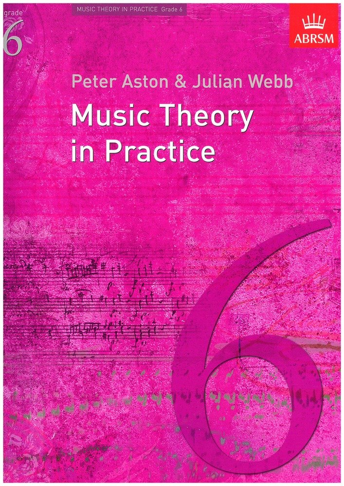 Music Theory in Practice, Grade 6 (Music Theory in Practice (ABRSM ...