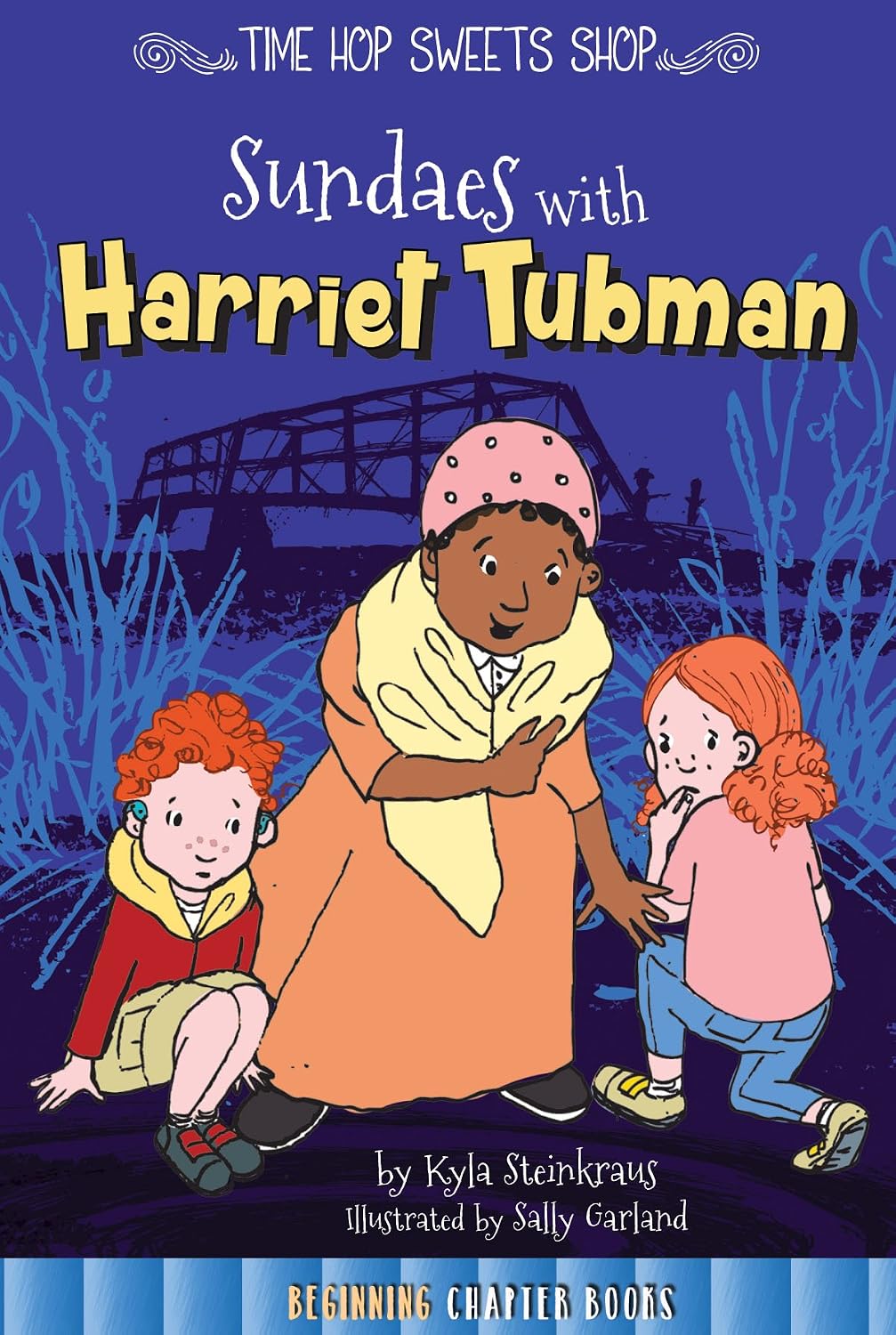 Sundaes With Harriet Tubman (Time Hop Sweets Shop) : Steinkraus, Kyla ...