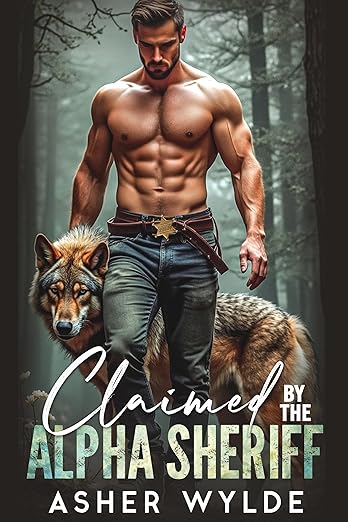 Claimed by the Alpha Sheriff (An Mpreg Shifter Romance) - Kindle edition by Wylde, Asher ...