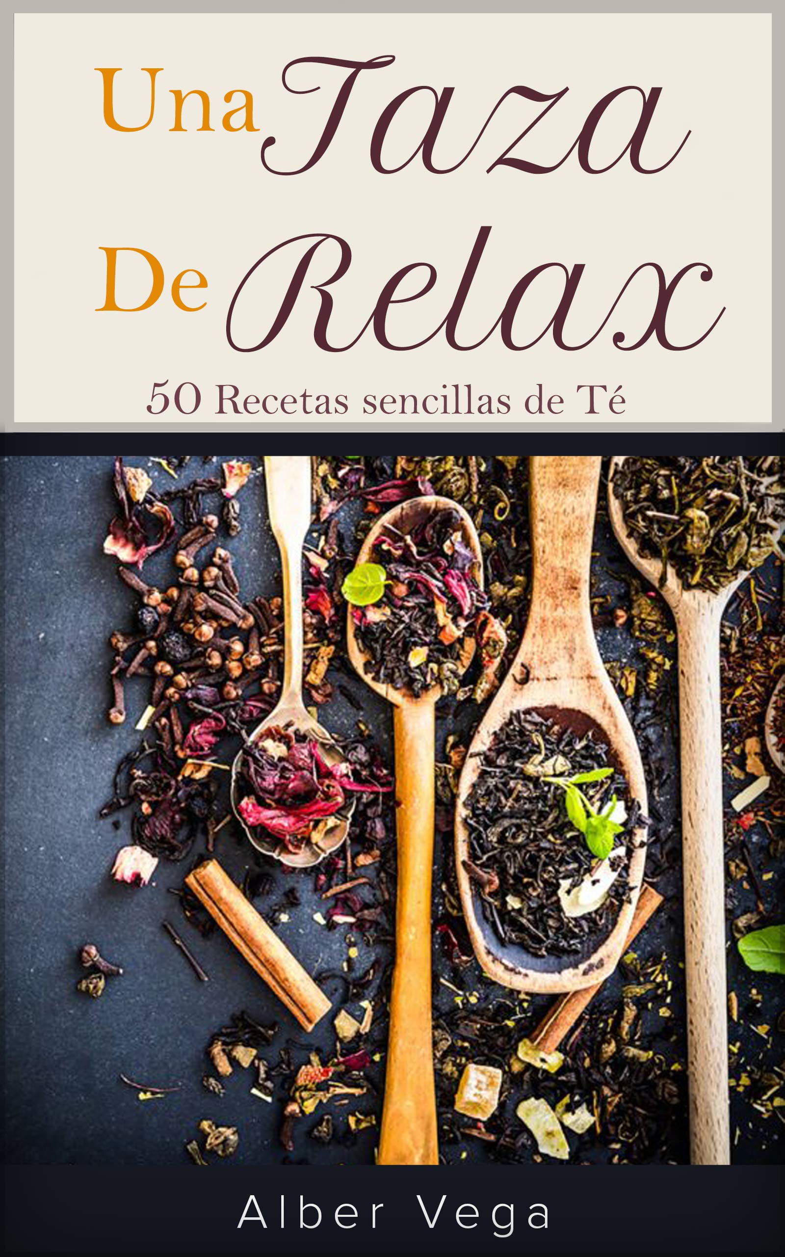 Buy Una taza de relax: 50 sencillas recetas de té de hierbas, raíces ...