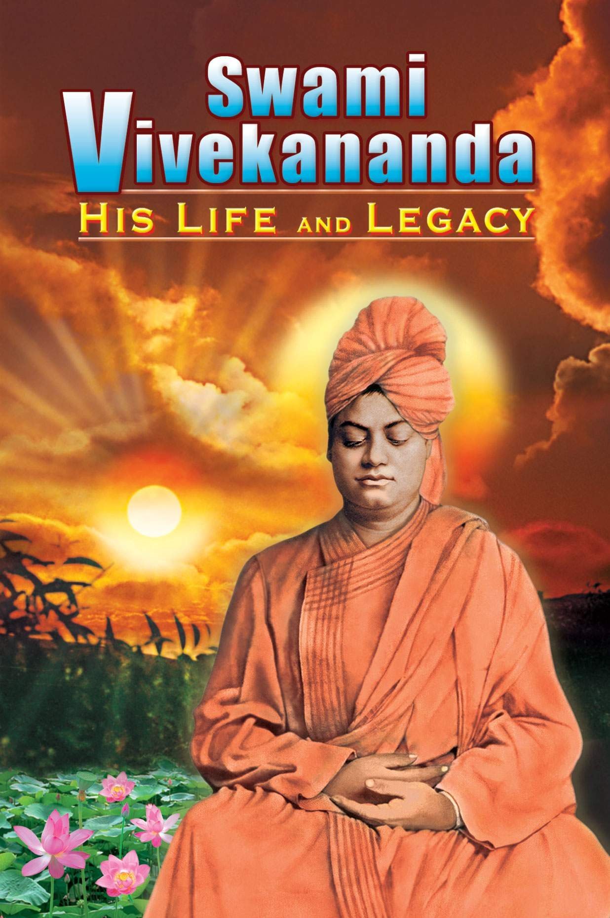 Swami Vivekananda: His Life and Legacy: Swami Tapasyananda ...
