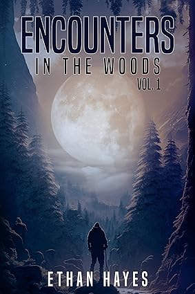 Amazon.com: Encounters in the Woods: Volume One eBook : Hayes, Ethan: Kindle Store