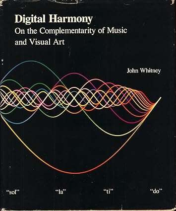 Digital Harmony: On the Complementarity of Music and Visual Art ...