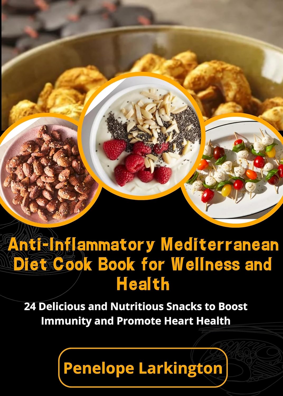 Anti-Inflammatory Mediterranean Diet Cook Book for Wellness and Health ...