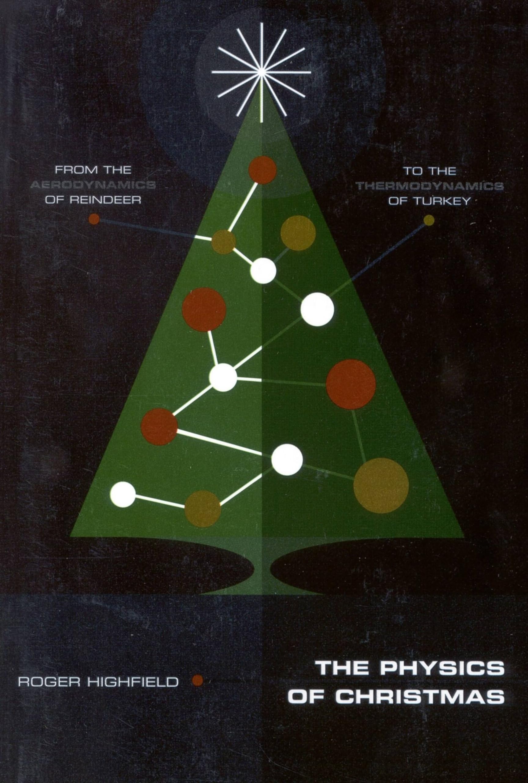 The Physics of Christmas: From the Aerodynamics of Reindeer to the ...