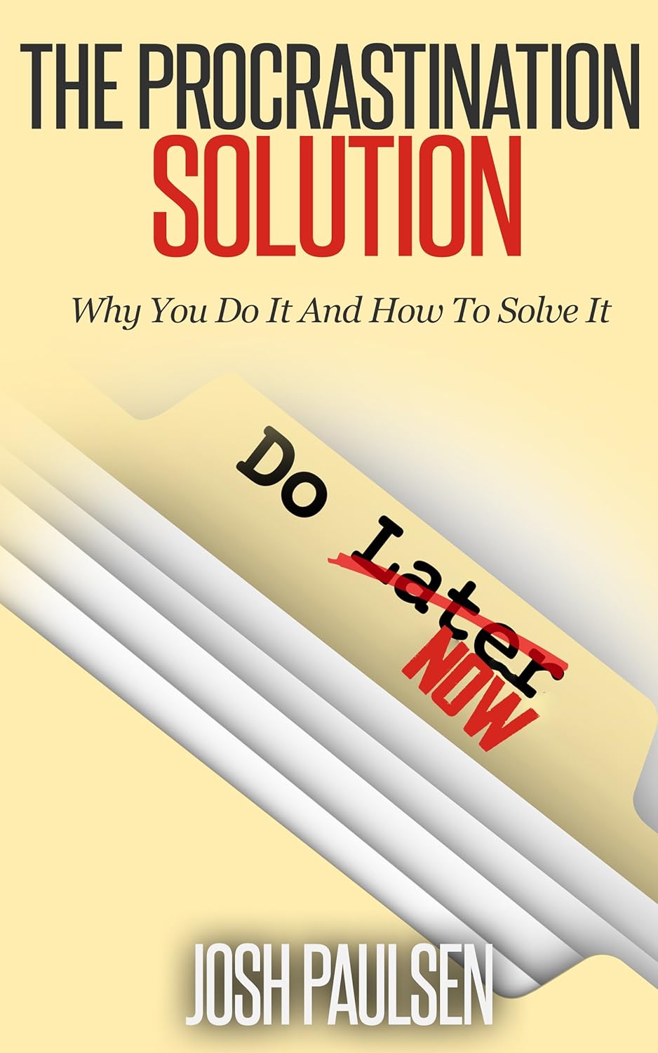 Amazon.com: The Procrastination Solution: Why You Do It and How To ...
