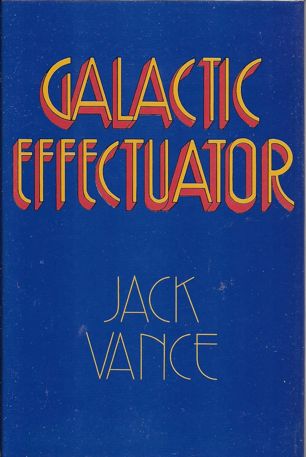 Galactic Effectuator: Vance, Jack: 9780441272327: Amazon.com: Books