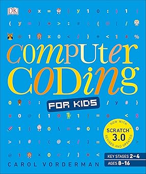 Buy Computer Coding for Kids: A unique step-by-step visual guide, from binary code to building ...