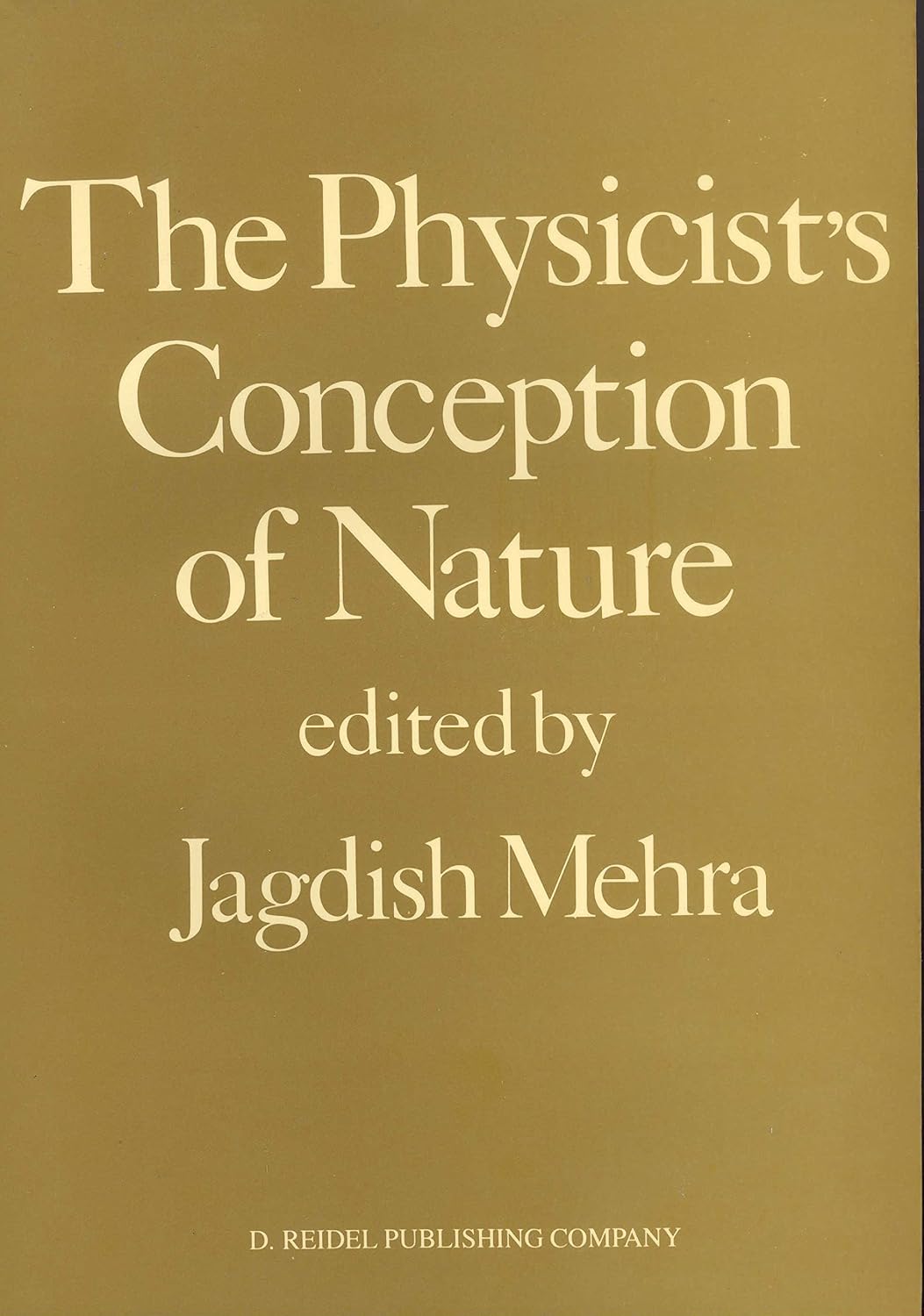 The Physicist's Conception of Nature: Mehra, Jagdish: 9789027725363 ...