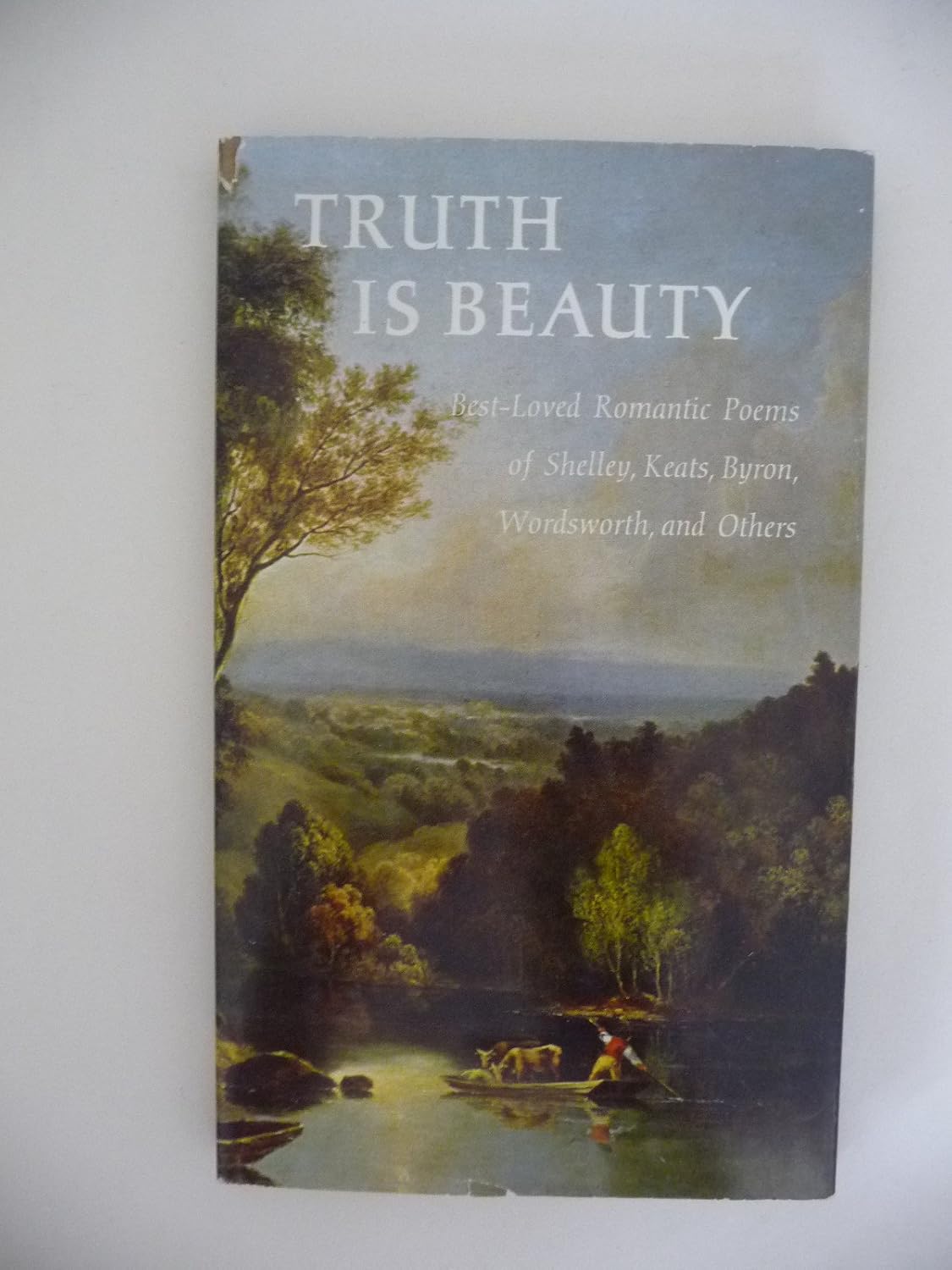Truth is Beauty; Best-Loved Romantic Poems of Shelley, Keats, Byron ...
