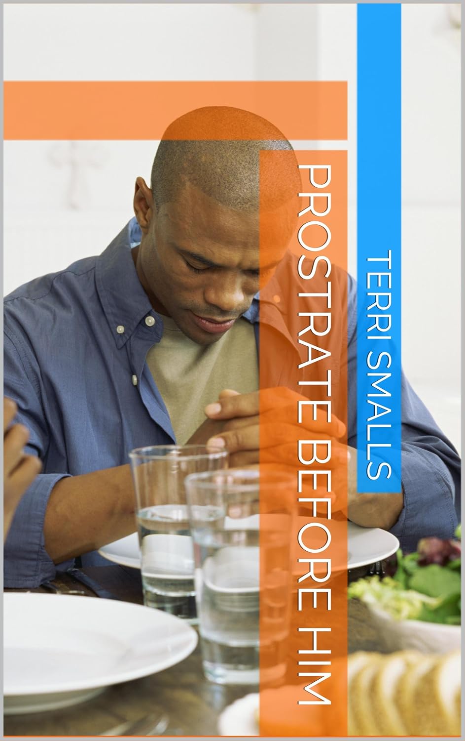 Prostrate Before Him - Kindle edition by Smalls, Terri. Literature ...