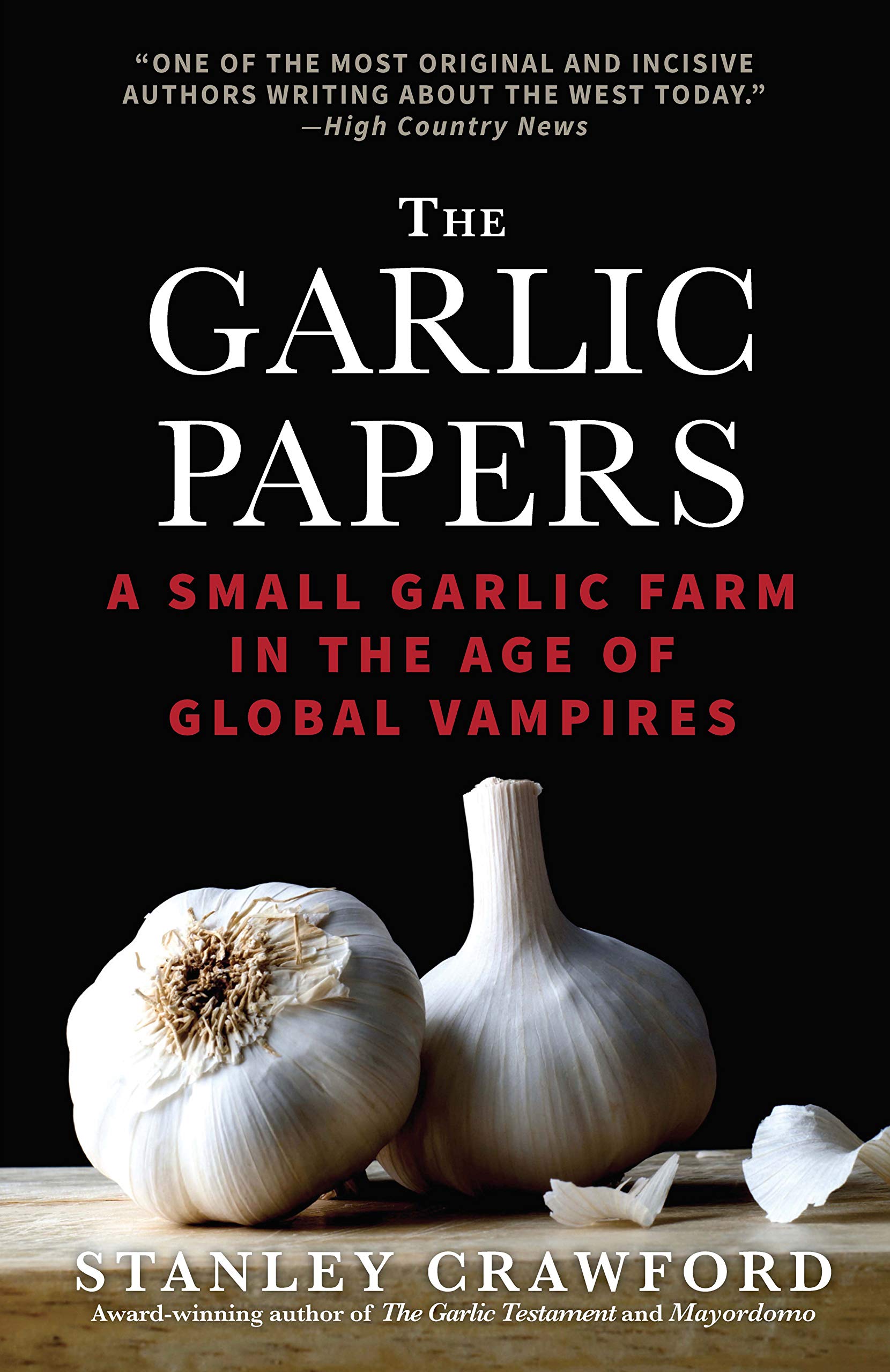 The Garlic Papers: A Small Garlic Farm in the Age of Global Vampires ...