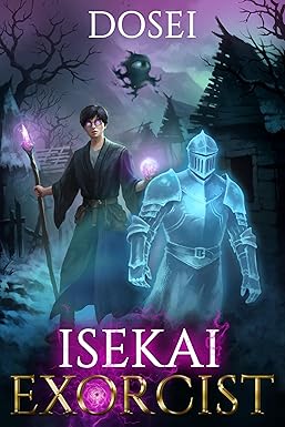 Amazon.com: Isekai Exorcist: A LitRPG Adventure eBook : Dosei: Kindle Store