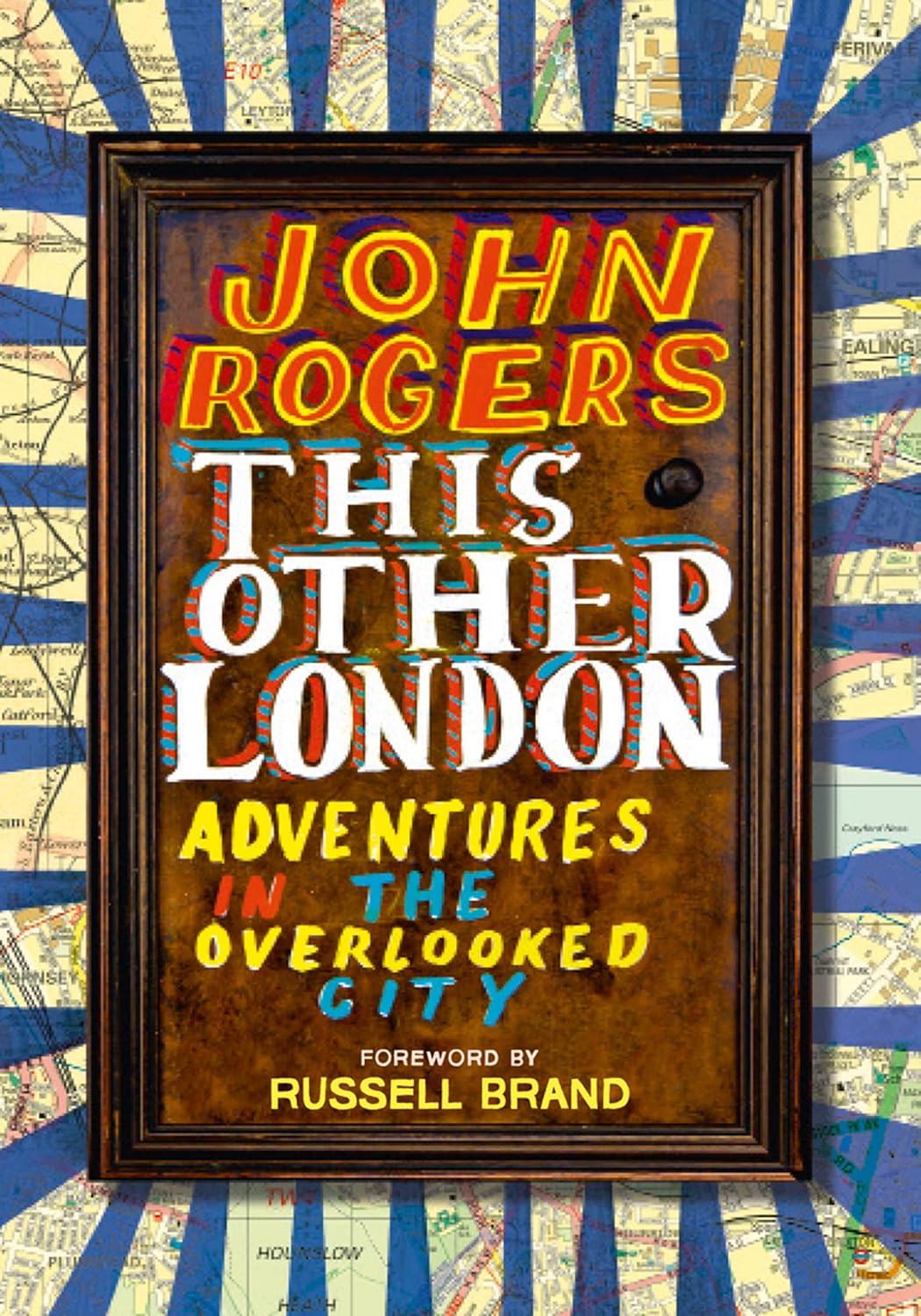 This Other London: Adventures in the Overlooked City: Amazon.co.uk ...