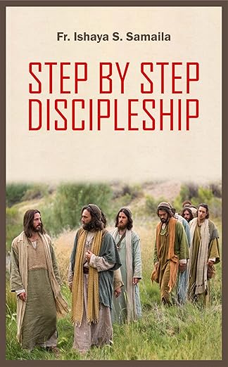 Amazon.com: STEP BY STEP DISCIPLESHIP eBook : SAMAILA, ISHAYA : Kindle Store
