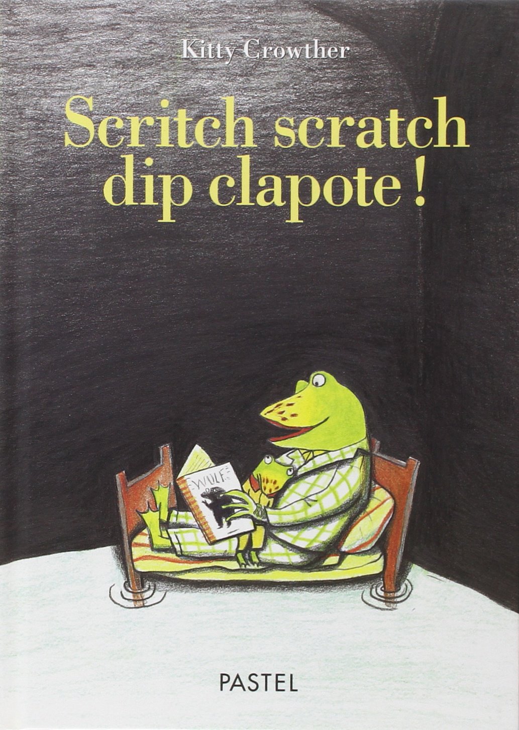 scritch scratch dip clapote ! : CROWTHER, KITTY: Amazon.fr: Livres