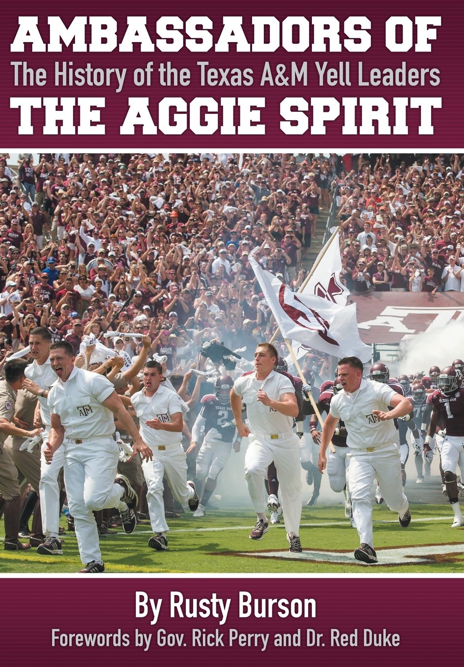 Ambassadors of the Aggie Spirit: The History of the Texas A&m Yell ...