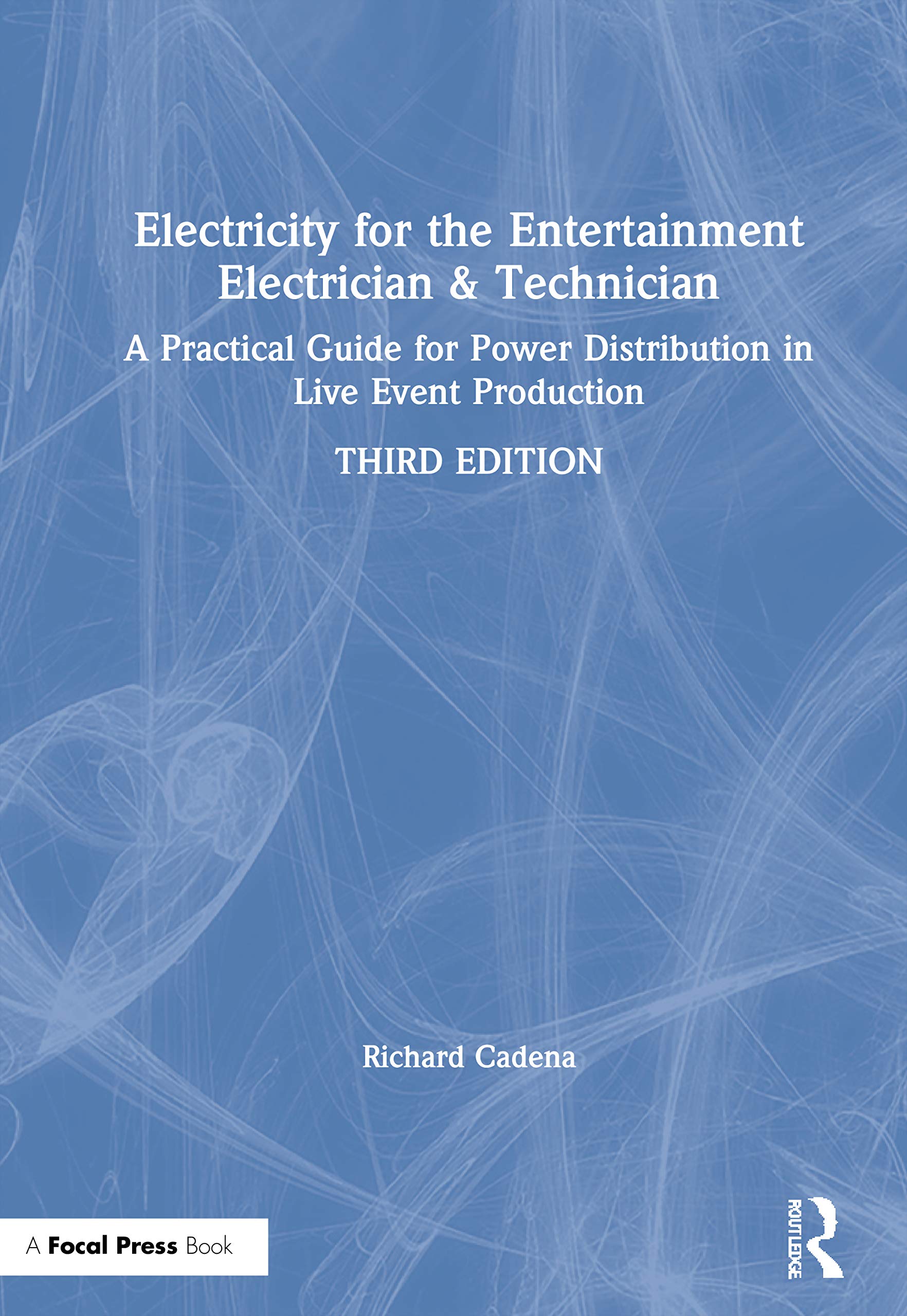 Electricity for the Entertainment Electrician & Technician: A Practical ...