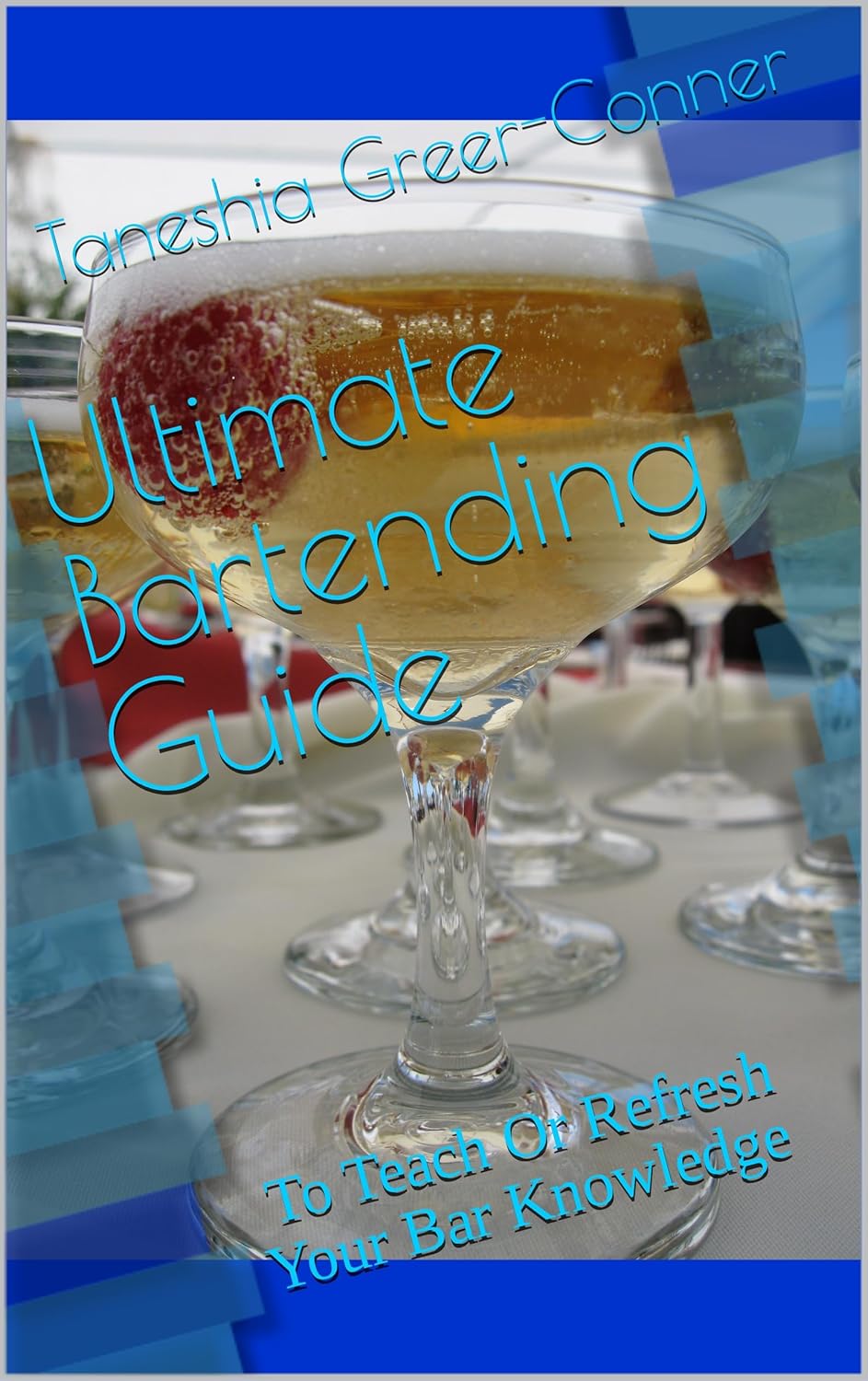 Amazon.com: Ultimate Bartending Guide: To Teach Or Refresh Your Bar Knowledge eBook : Greer ...