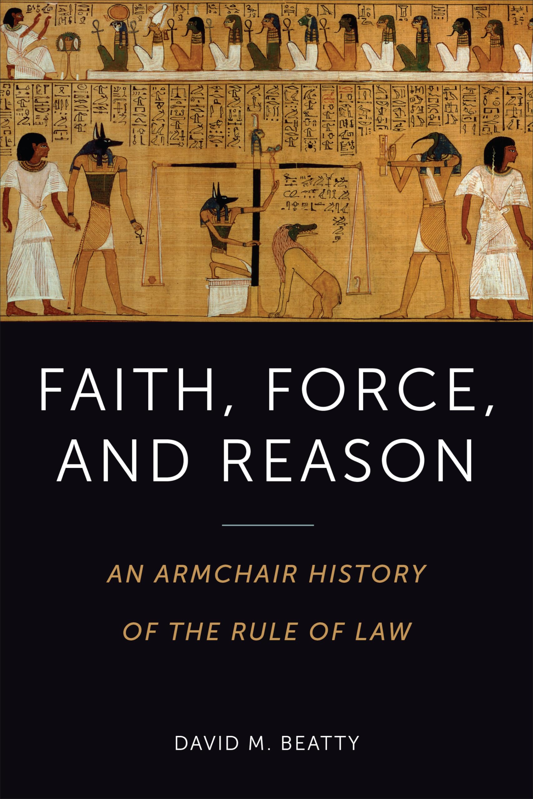 Faith, Force, and Reason: An Armchair History of the Rule of Law ...
