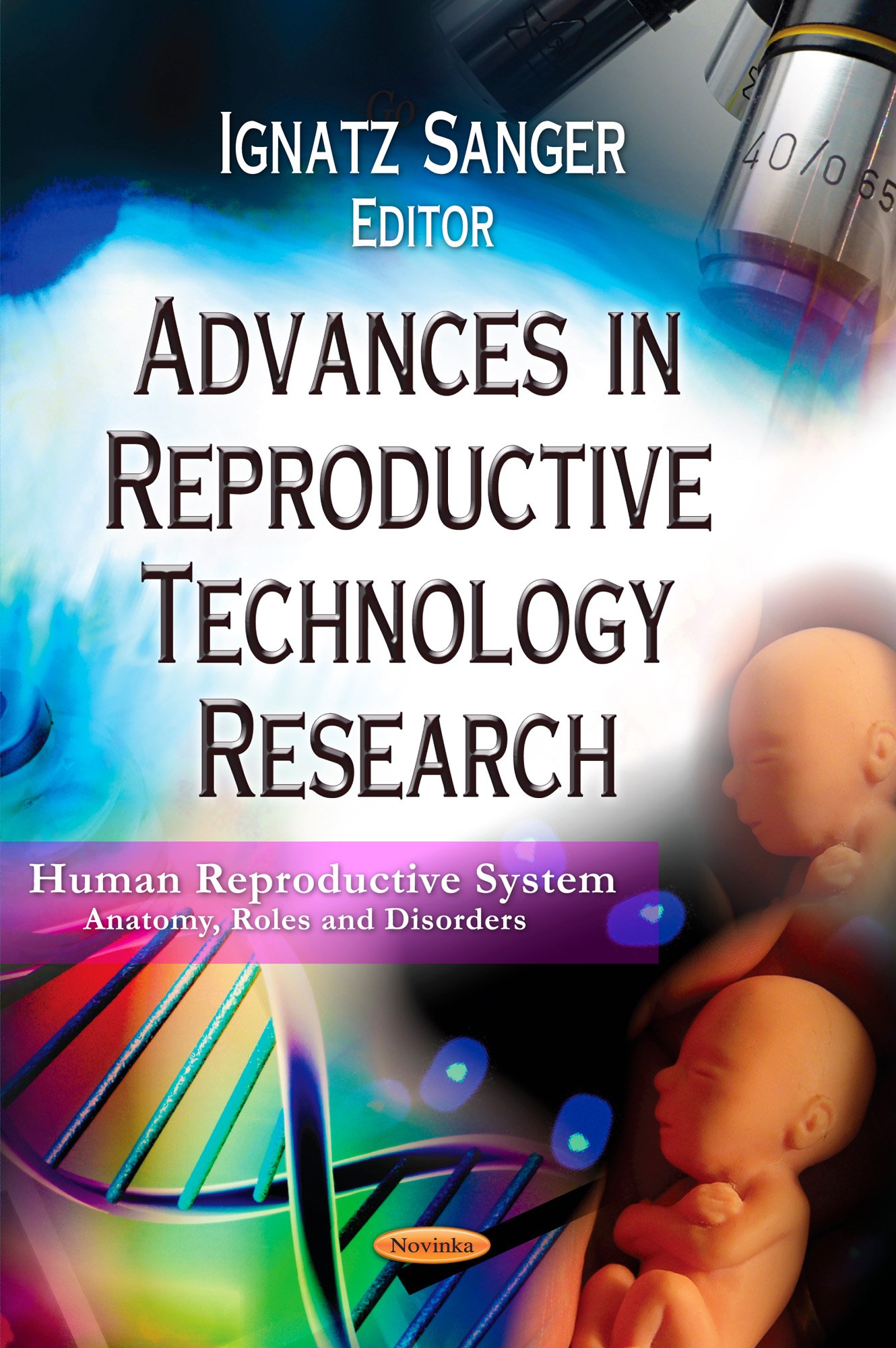 Buy Advances in Reproductive Technology Research (Human Reproductive ...