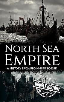 Amazon.com: North Sea Empire: A History from Beginning to End (Viking History) eBook : History ...