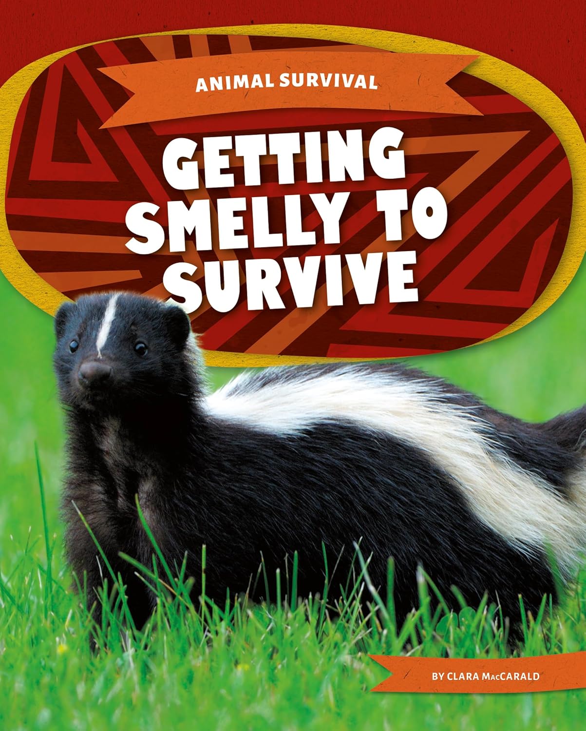 Getting Smelly to Survive (Animal Survival): MacCarald, Clara ...